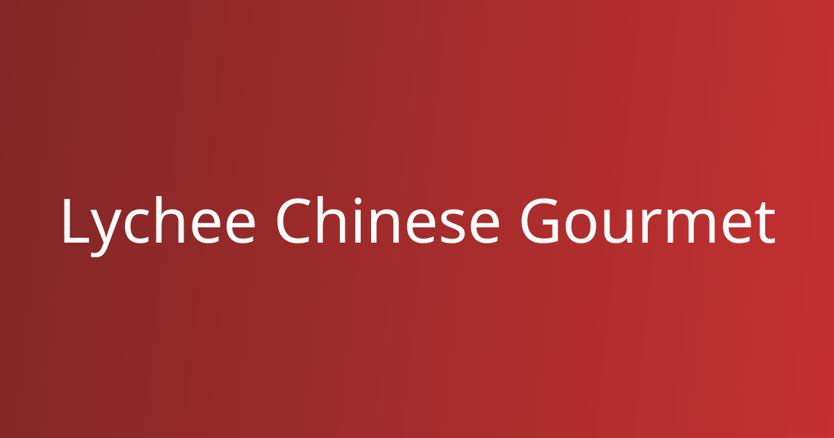 Order Authentic Chinese Online | Lychee Chinese Gourmet - Pickup Available